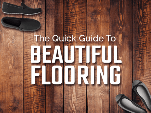 The Quick Guide to Beautiful Flooring (Infographic)